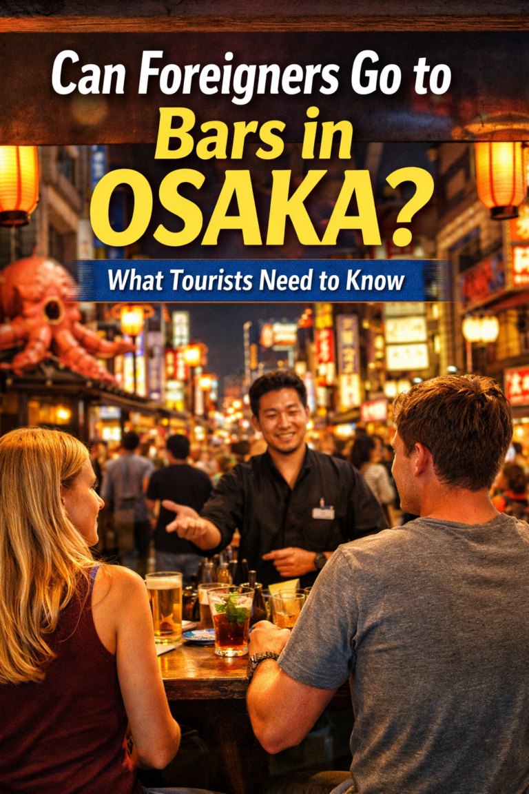Can Foreigners Go to Bars in Osaka? A Complete Guide for Tourists